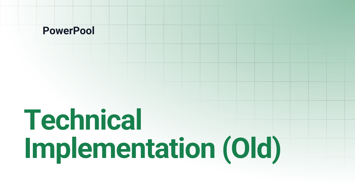Technical Implementation (Old) | PowerPool